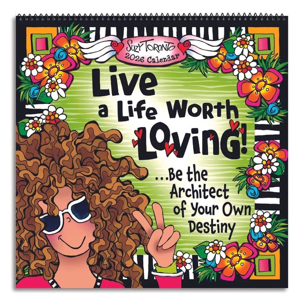 Live A Life Worth Loving 2026 Wall Calendar by Suzy Toronto - Calendars.com
