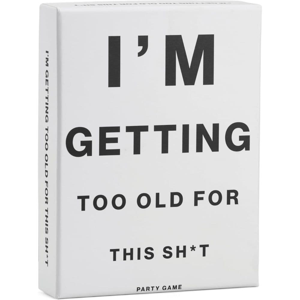 Im Getting Too Old For This Sht Party Game - Calendars.com
