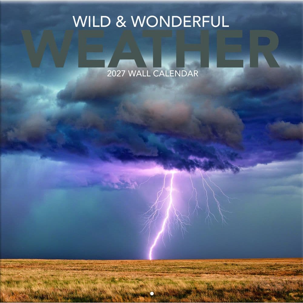 Wild and Wonderful Weather 2027 Wall Calendar - Calendars.com